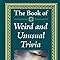 The Book of Weird and Unusual Trivia: Publications International Ltd ...