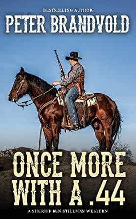 Once More With a .44 (A Sheriff Ben Stillman Western) eBook: Brandvold ...