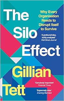 The Silo Effect: Why Every Organisation Needs to Disrupt Itself to ...