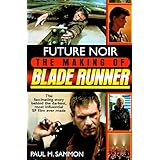 Future Noir Revised & Updated Edition: The Making of Blade Runner ...