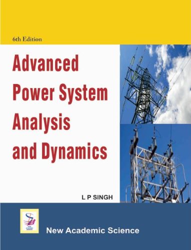 Advanced Power System Analysis and Dynamics: L.P. Singh: 9781906574871 ...