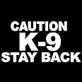 Amazon.com: Caution K-9 Stay Back V1 Vinyl Decal - Size: 6", Color ...