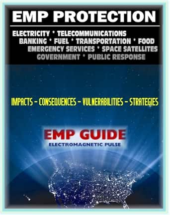 2011 Essential Guide to Electromagnetic Pulse (EMP) Attack - Reports of ...