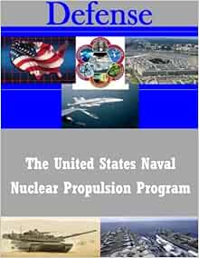The United States Naval Nuclear Propulsion Program: Department of the ...