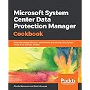 Amazon.com: Microsoft System Center Data Protection Manager Cookbook: Maximize storage ...