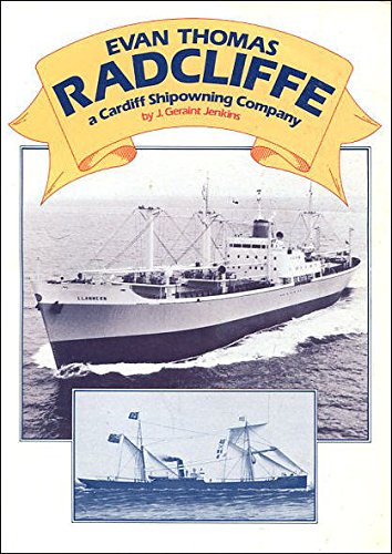 Evan Thomas Radcliffe: A Cardiff Shipowning Company: Jenkins, J ...