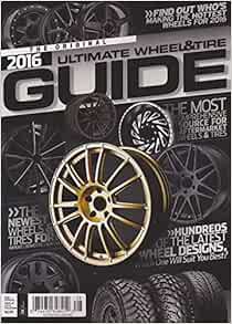 2016 Ultimate Wheel & Tire Guide Magazine: Amazon.com: Books
