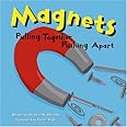 Magnets: Pulling Together, Pushing Apart (Amazing Science): Rosinsky ...