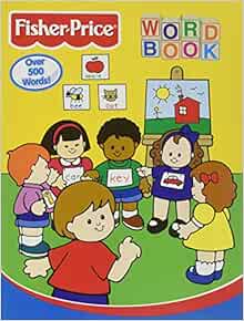 The Fisher-Price Word Book: Fisher-Price: 0030099497108: Amazon.com: Books