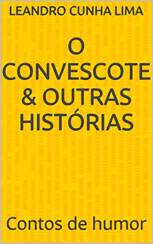 O convescote & outras histórias: Contos de humor - eBook, Resumo, Ler ...