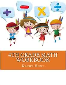4th Grade Math Workbook (Math Practice Worksheet For Children): Hunt ...