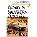Crimes in Southern Indiana: Stories - Kindle edition by Frank Bill ...