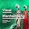 Visual Merchandising Fourth Edition: Window Displays, In-store ...