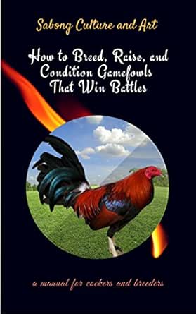 Amazon.com: How to Breed, Raise, and Condition Gamefowls That Win ...