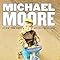 Here Comes Trouble: Stories from My Life: Moore, Michael: 8580001115399 ...