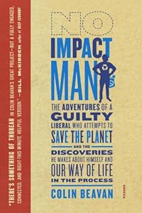 No Impact Man: The Adventures of a... book by Colin Beavan