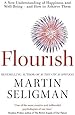 Flourish: A New Understanding of Happiness and Wellbeing: The practical ...