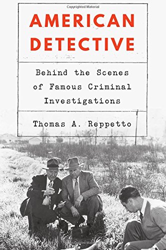 American Detective: Behind the Scenes of Famous Criminal Investigations ...