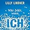 Was fehlt, wenn ich verschwunden bin: Amazon.de: Lilly Lindner: Bücher