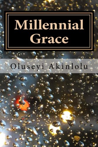 Millennial Grace: Akinlolu, Mr Oluseyi: 9781503000995: Amazon.com: Books