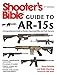 Amazon.com: Shooter's Bible Guide to AR-15s: A Comprehensive Reference ...