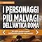 Amazon.it: I personaggi più malvagi dell'antica Roma - Prossomariti ...