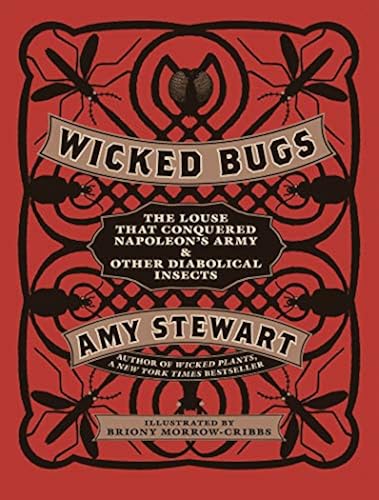 Wicked Bugs: The Louse That Conquered Napoleon's Army & Other ...
