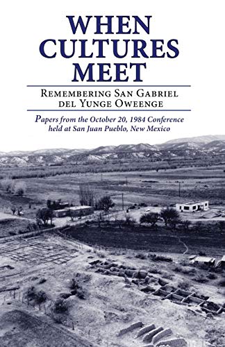 When Cultures Meet: Remembering San Gabriel Del Yunge Oweenge: Florence ...
