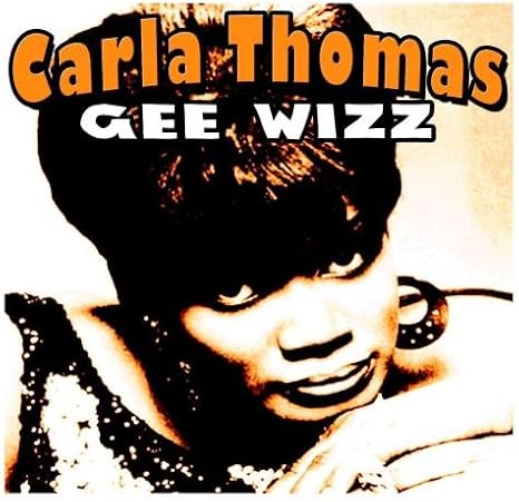 Gee Wizz by Carla Thomas: Amazon.co.uk: CDs & Vinyl