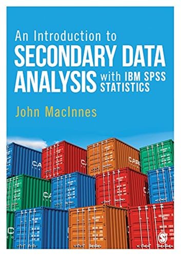 An Introduction to Secondary Data Analysis with IBM SPSS Statistics in ...
