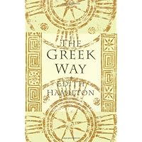 The Greek Way: Hamilton, Edith: 9780393310771: Amazon.com: Books