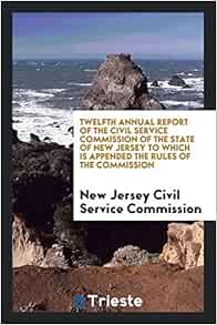 Twelfth Annual Report of the Civil Service Commission of the State of ...