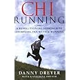 Chi Running: A Revolutionary Approach to Effortless, Injury-Free ...
