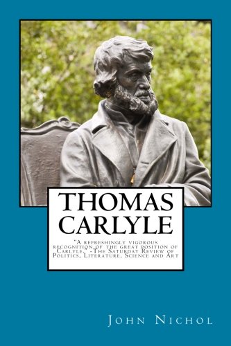 Thomas Carlyle, British Historian, Essayist and Leading Social Critic ...