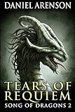Requiem's Song: Dawn of Dragons, Book 1: Daniel Arenson: 9781927601358: Amazon.com: Books