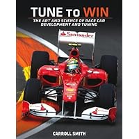 Tune to Win: The art and science of race car development and tuning ...