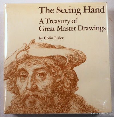 The seeing hand: A treasury of great master drawings: Eisler, Colin T ...