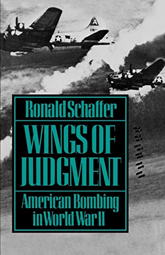 Wings of Judgment: American Bombing in World War II: Schaffer, Ronald ...