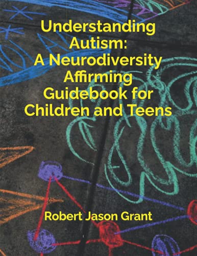 Understanding Autism: A Neurodiversity Affirming Guidebook for Children ...