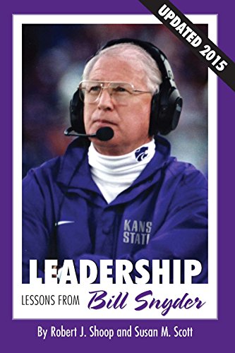 Leadership Lessons From Bill Snyder: Robert Shoop, Susan Scott ...