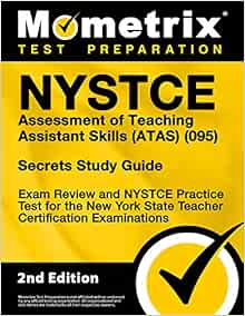 NYSTCE Assessment of Teaching Assistant Skills (ATAS) (095) Secrets ...