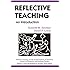 Reflective Teaching (Reflective Teaching and the Social Conditions of ...