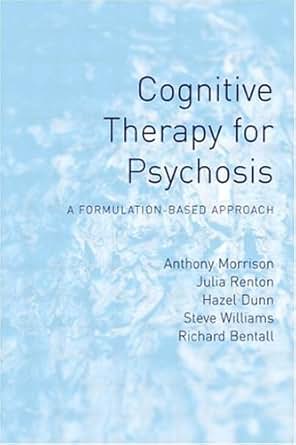 Cognitive Therapy for Psychosis: A Formulation-Based Approach - Kindle ...