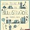 How to be an Illustrator, Second Edition: Amazon.co.uk: Rees, Darrel ...