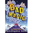 Bad Magic (The Bad Books, 1): Bosch, Pseudonymous: 9780316320399 ...