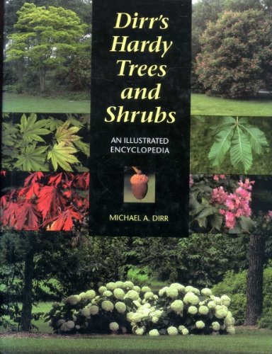 Dirr's Hardy Trees and Shrubs : An Illustrated Encyclopedia: Dirr ...