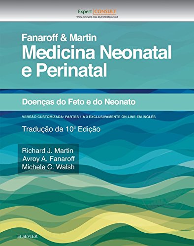 Fanaroff e Martin Medicina Neonatal e Perinatal: Doenças do Feto e ...