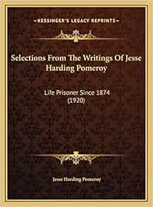 Selections From The Writings Of Jesse Harding Pomeroy: Life Prisoner ...