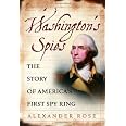 Washington's Spies: The Story of America's First Spy Ring: Rose ...