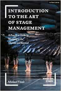 Introduction to the Art of Stage Management: A Practical Guide to ...